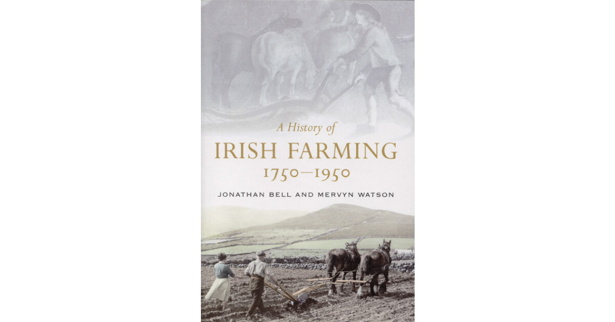 Four Courts Press | A history of Irish farming, 1750–1950