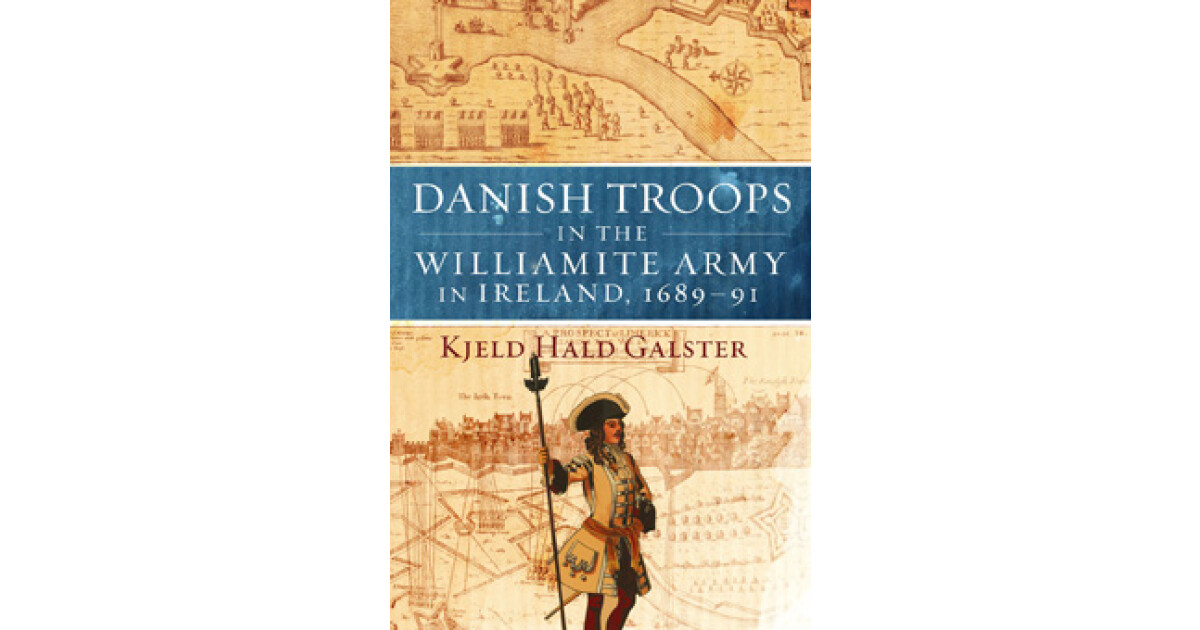 Four Courts Press | Danish troops in the Williamite army in Ireland ...