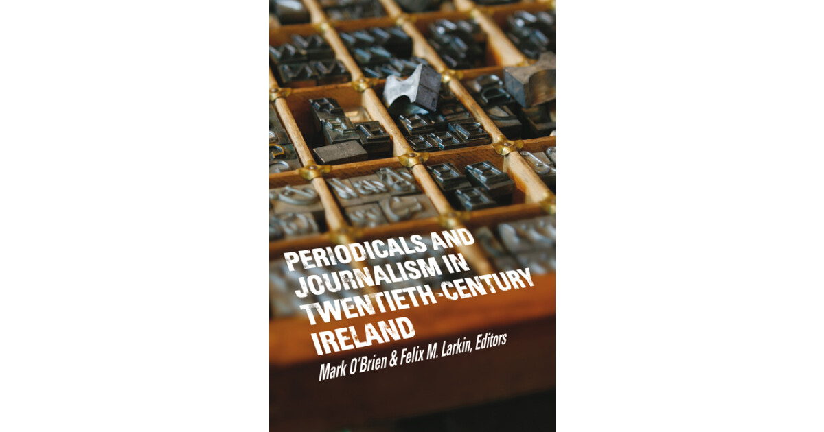 Four Courts Press | Periodicals and journalism in twentieth-century Ireland