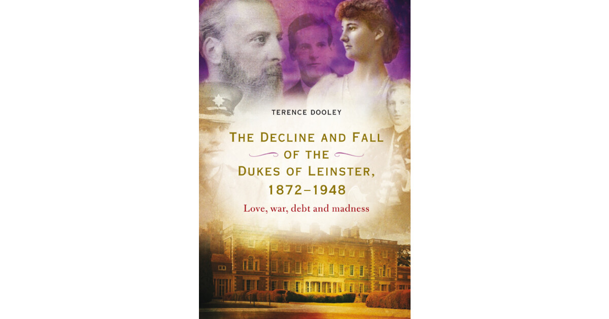 Four Courts Press | The decline and fall of the dukes of Leinster, 1872 ...