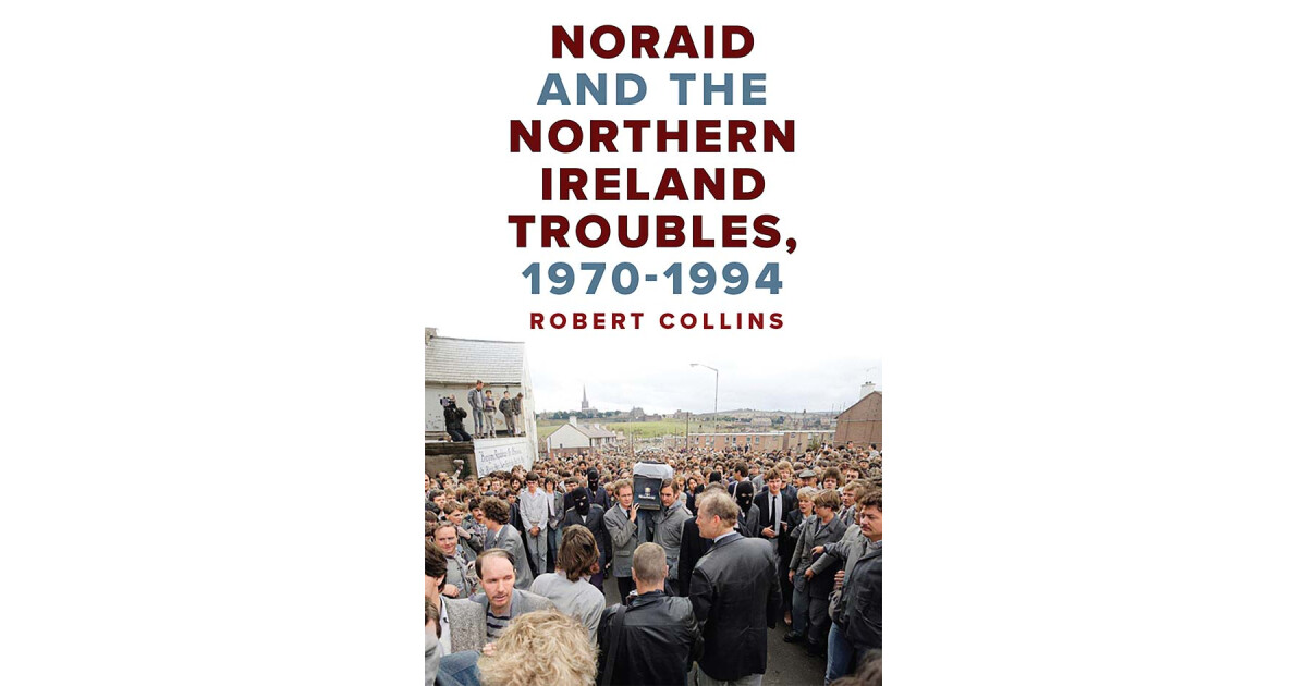 Four Courts Press | Noraid and the Northern Ireland Troubles, 1970–94