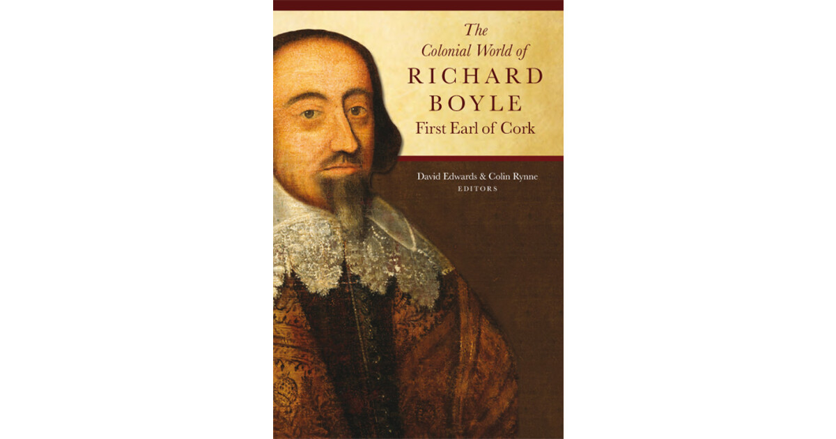 Four Courts Press | The colonial world of Richard Boyle, first earl of Cork