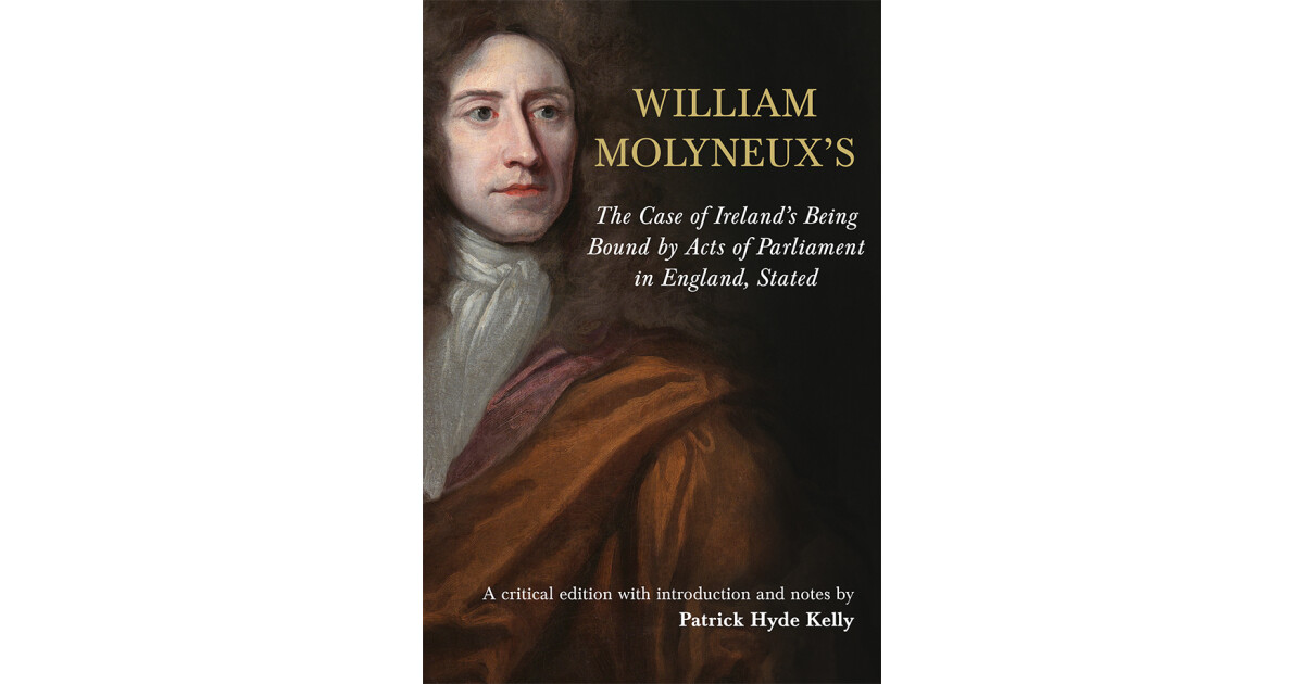 Four Courts Press | William Molyneux's The Case of Ireland’s Being ...