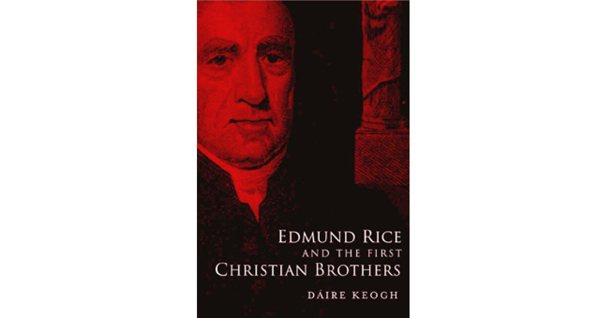Four Courts Press | Edmund Rice and the first Christian Brothers