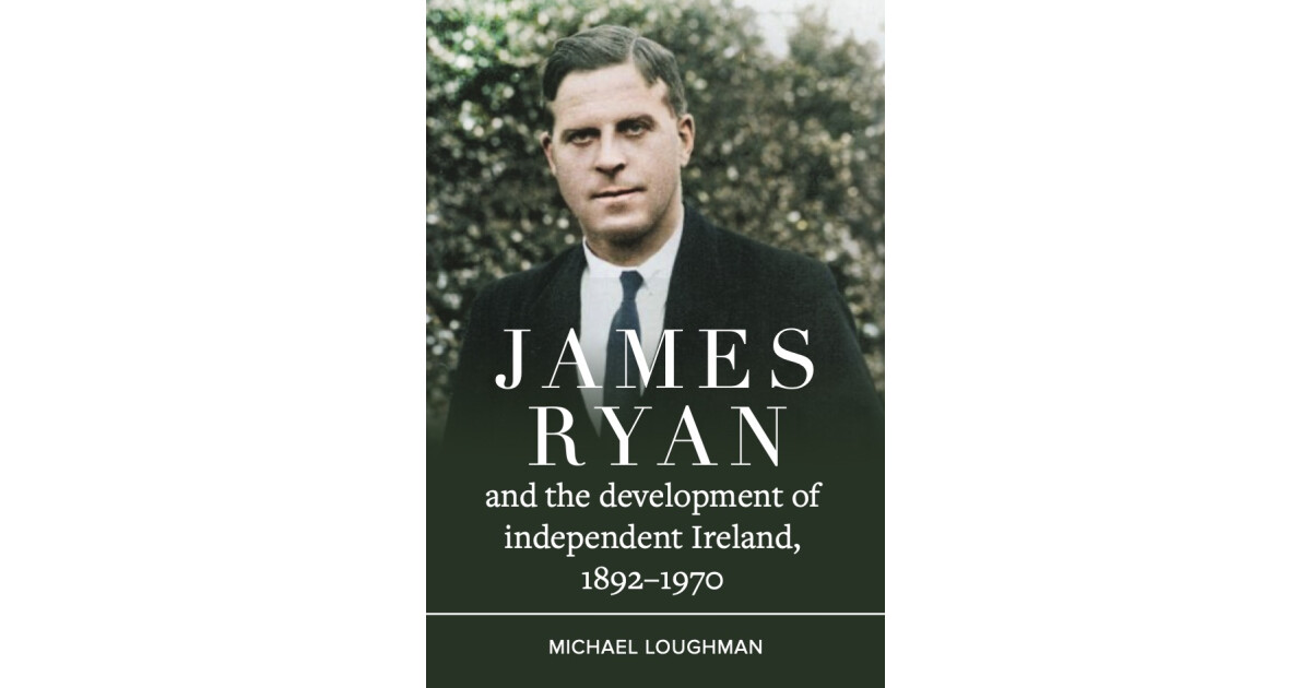 Four Courts Press | James Ryan and the Development of Independent ...