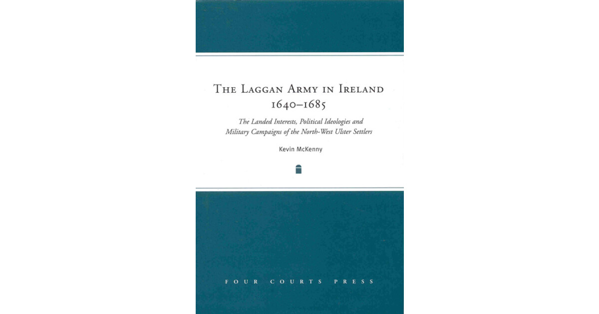 Four Courts Press | The Laggan Army in Ireland, 1640–80