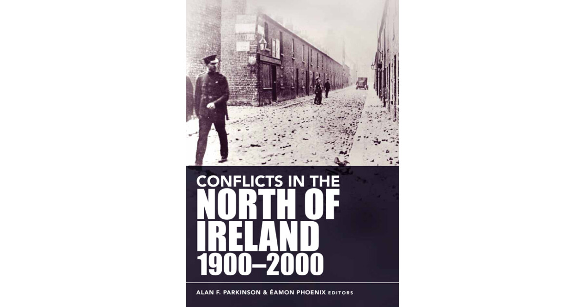 Four Courts Press | Conflicts in the North of Ireland, 1900–2000