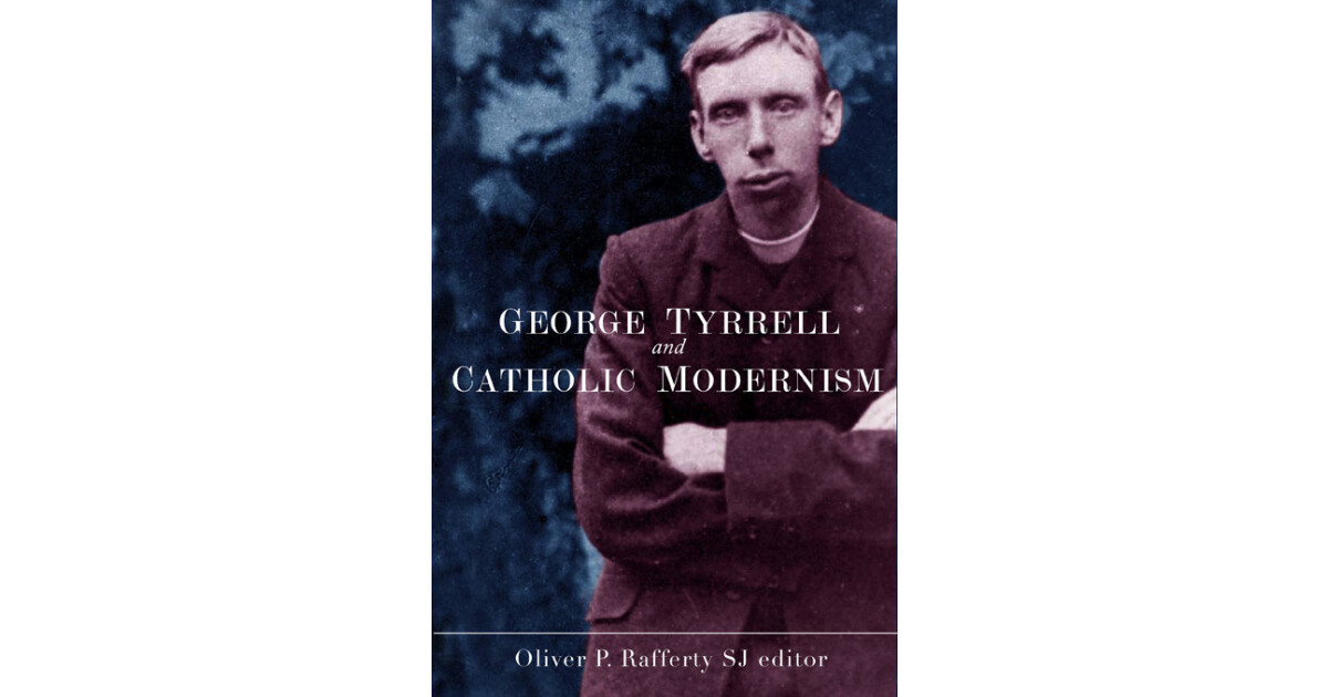 Four Courts Press | George Tyrrell and Catholic modernism
