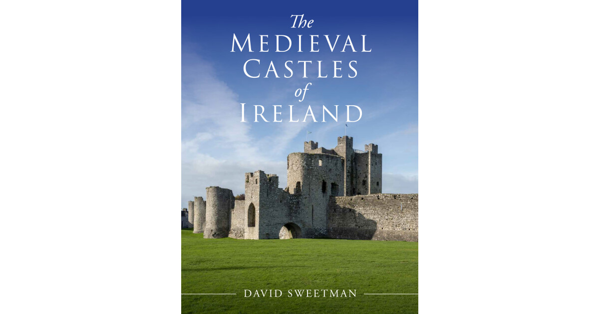 Four Courts Press | The Medieval Castles of Ireland