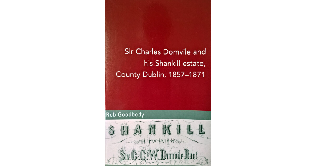Four Courts Press | Sir Charles Domvile and his Shankill estate, County ...