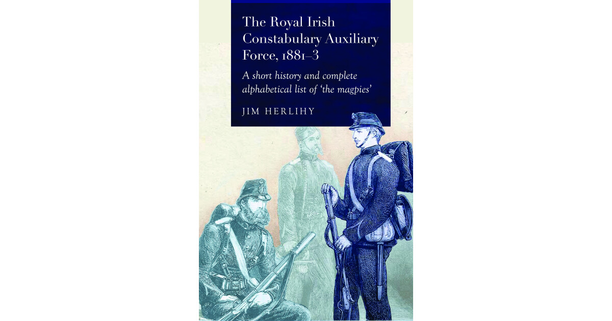 Four Courts Press | The Royal Irish Constabulary Auxiliary Force, 1881-3